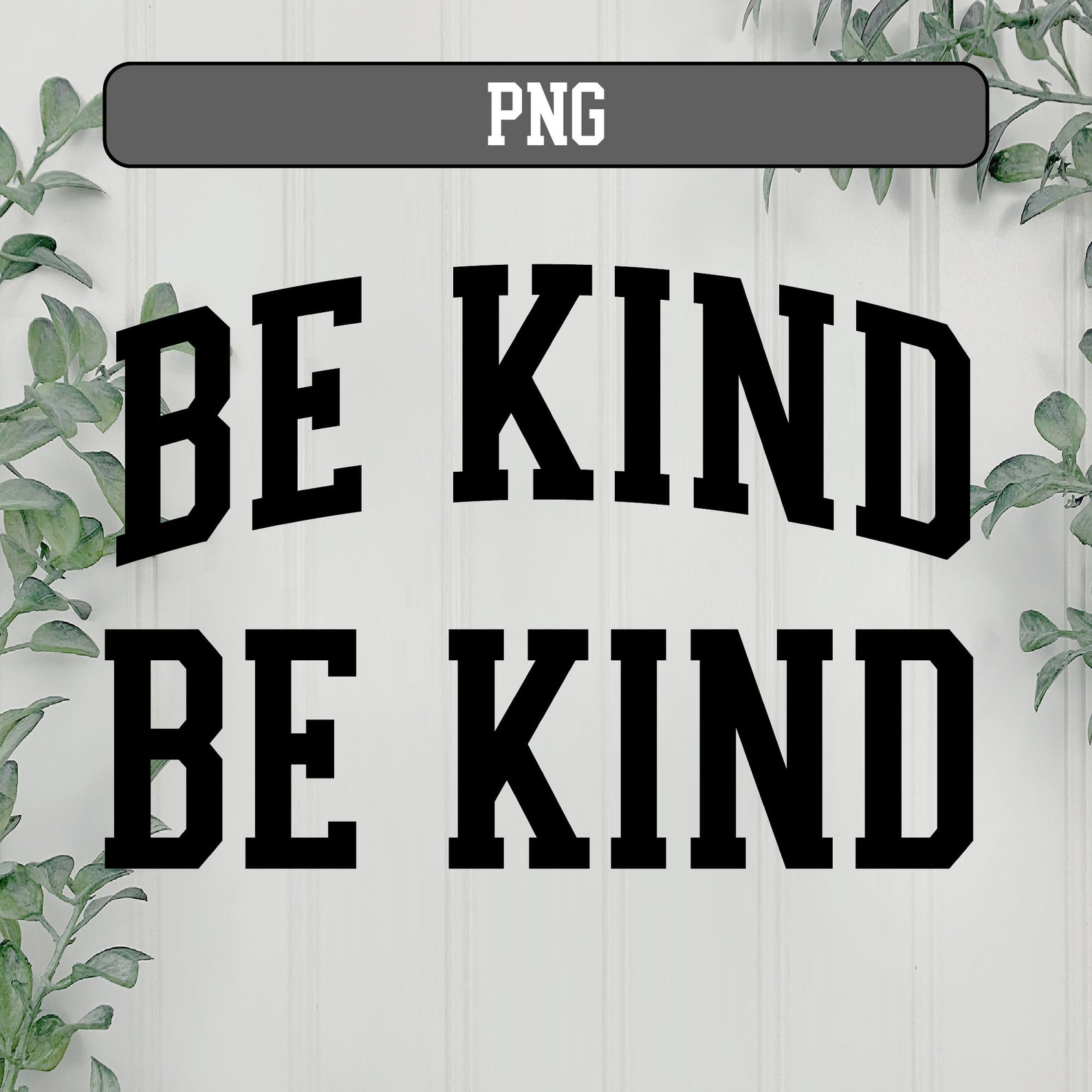 Be Kind Png Bundle, Be Kind Png, Be Kind Varsity, Be Kind Arched, Be ...