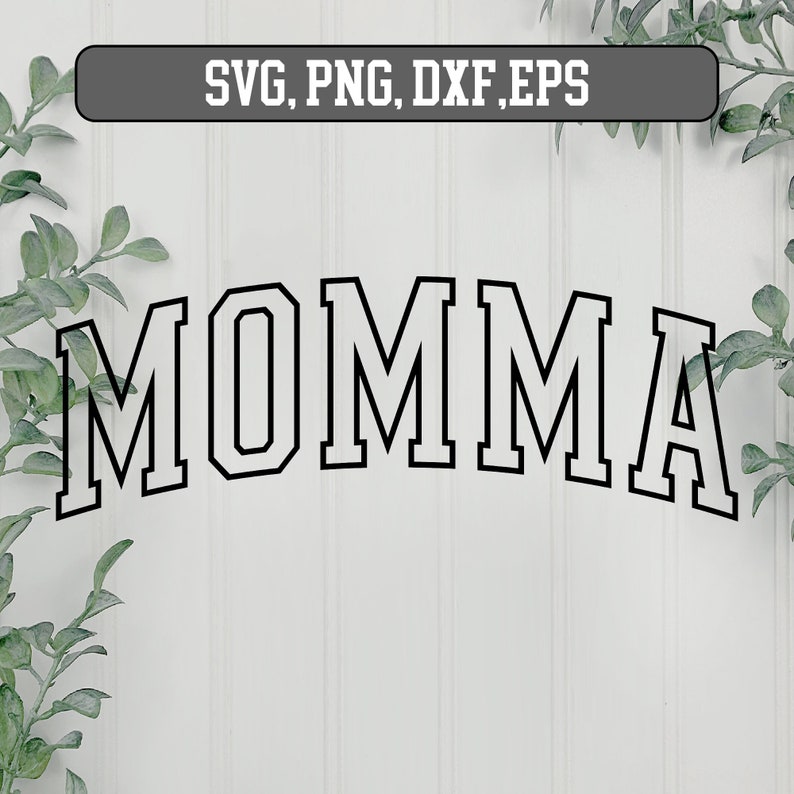 MOMMA Varsity Arched Outline SVG, Momma Png, Momma Svg, Momma Svg Png ...