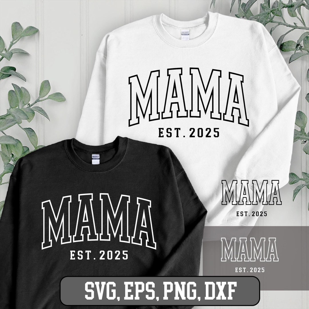 Mama Est 2025 Svg, Mama Est 2025 Png, MAMA Varsity Outline, Mama Png ...