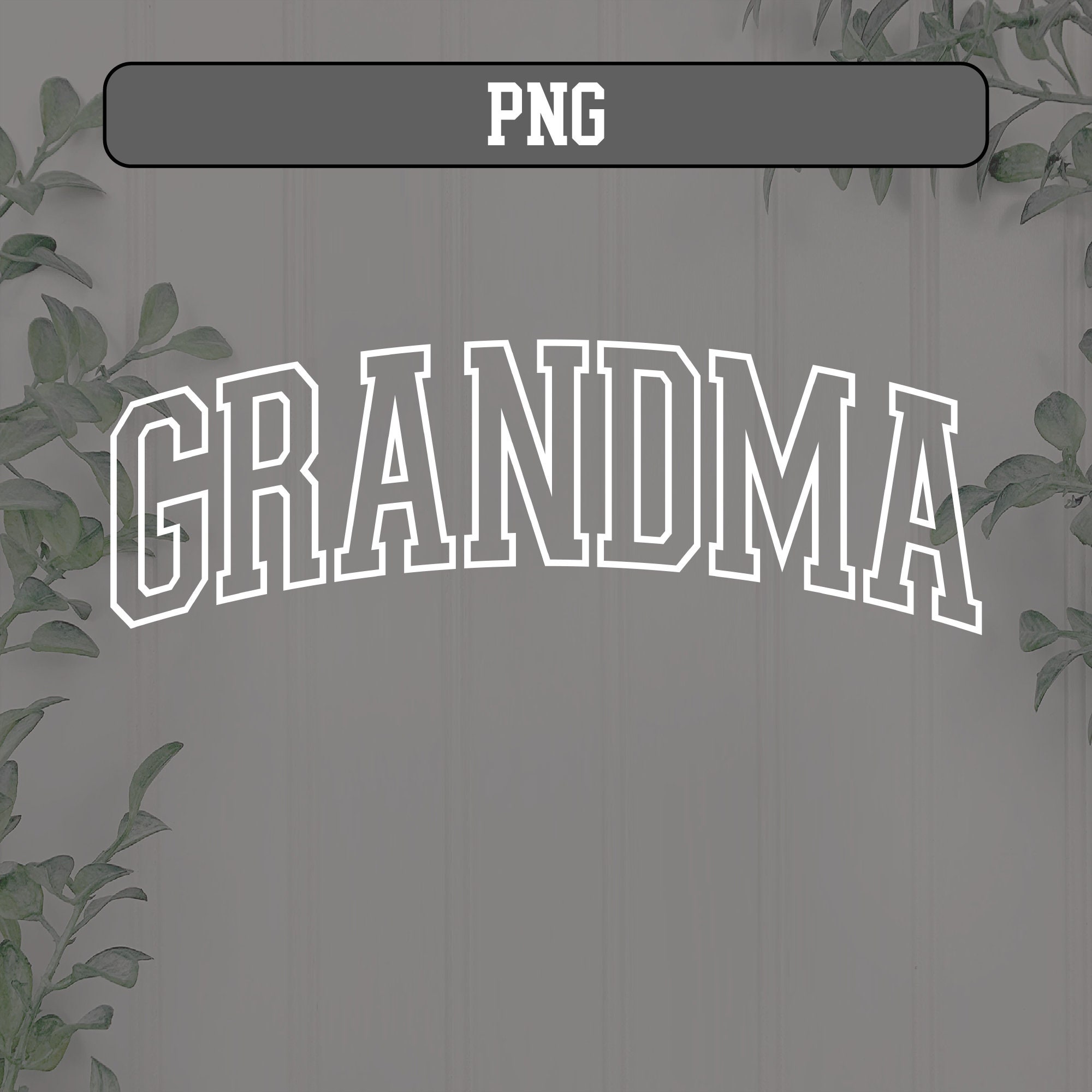 Grandma Varsity Arched Outline SVG, Grandma Png, Grandma Svg, Grandma ...