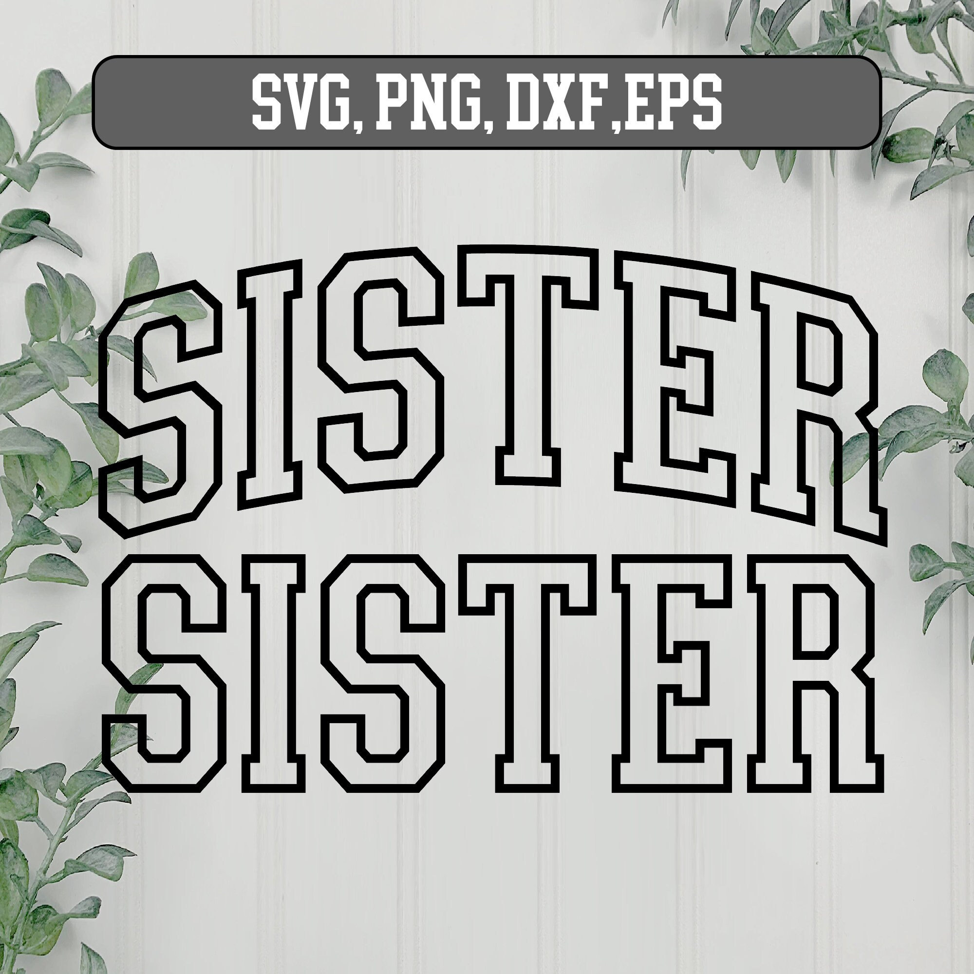 Sister Varsity Arched Outline SVG, Sister SVG, Sibling Svg, Sister Cut ...