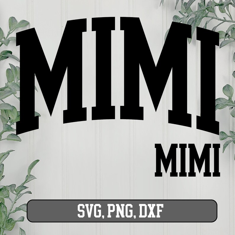 Mimi Png, Mimi Svg, Mimi Svg Png Dxf, Mimi Svg File, Mimi Svg Varsity ...