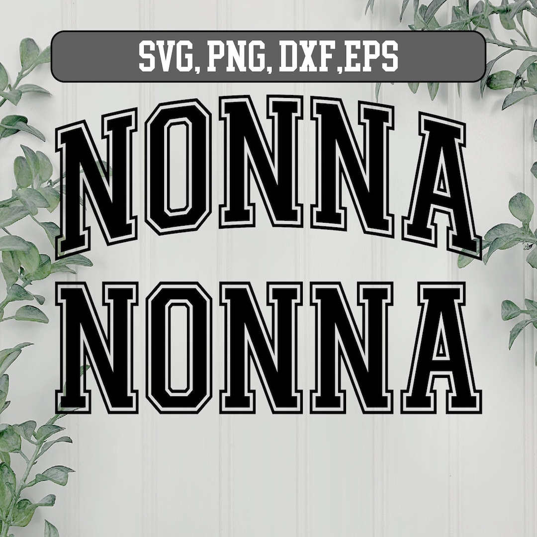 Nonna Varsity Arched SVG, Nonna Png, Nonna Svg, Nonna Svg Png Dxf ...