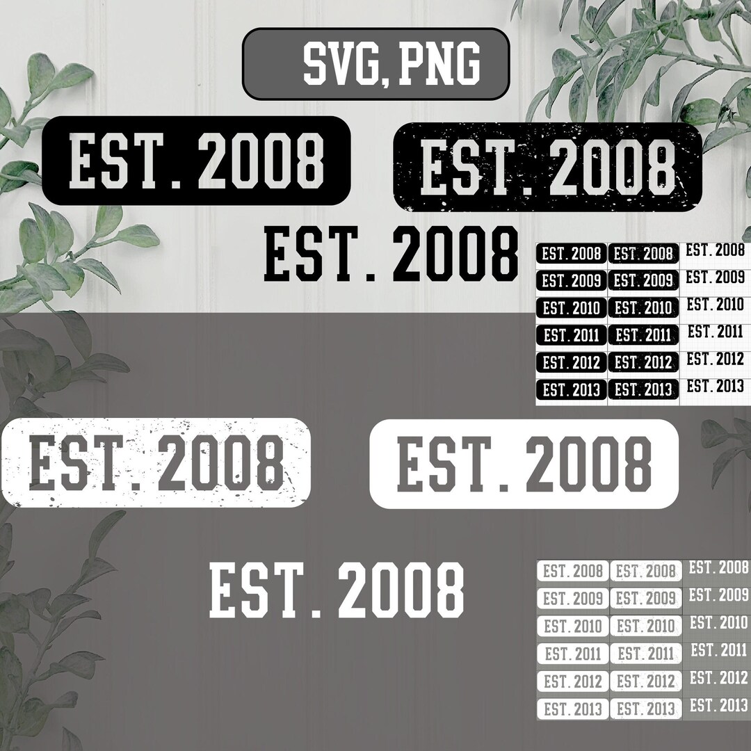 Est. 2008 - 2013 Svg Png Bundle, Est. 2008 Svg Png, Est. 2009 Svg Png ...