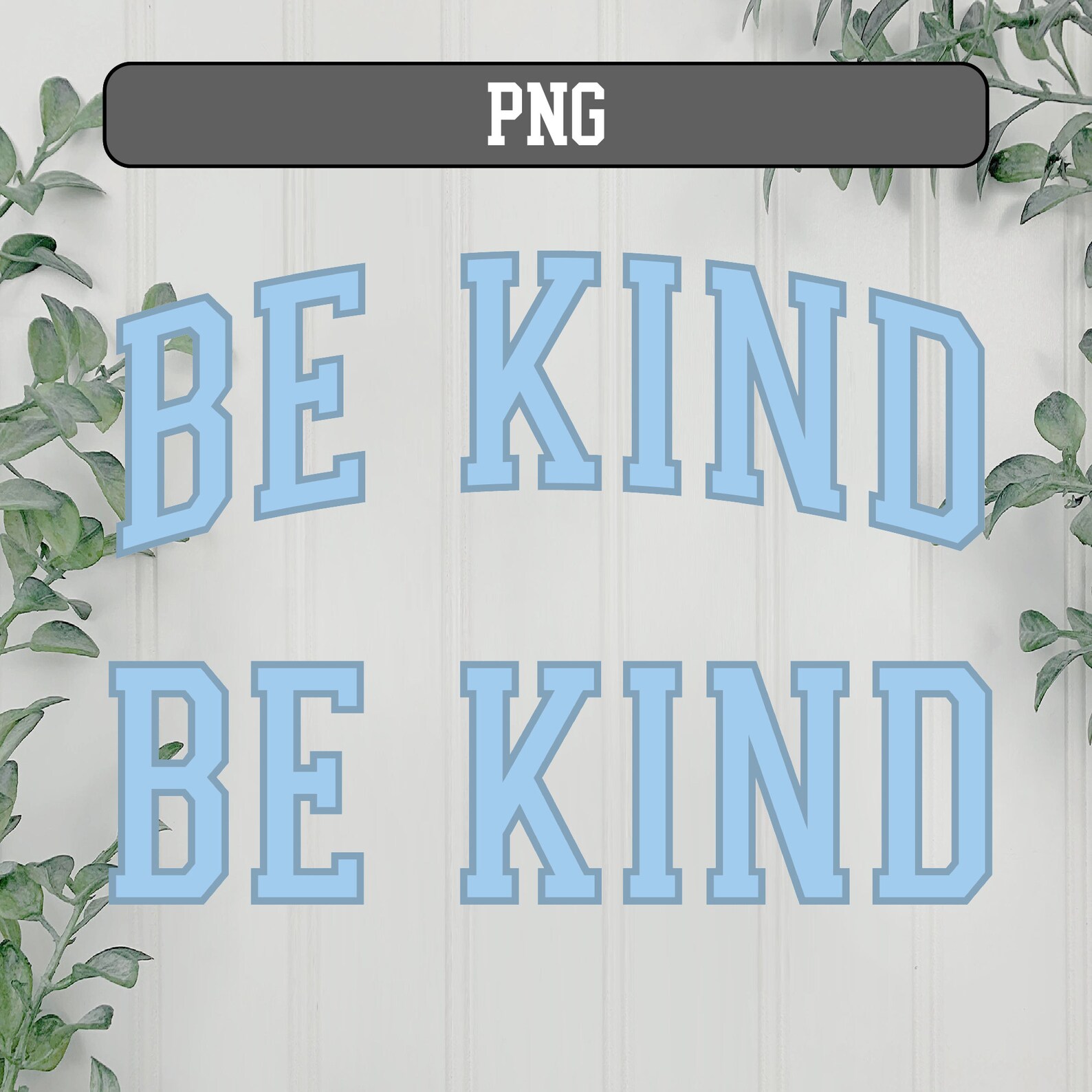 Be Kind Png Bundle, Be Kind Png, Be Kind Varsity, Be Kind Arched, Be ...