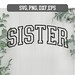Sister Varsity Arched Outline SVG, Sister SVG, Sibling Svg, Sister Cut ...