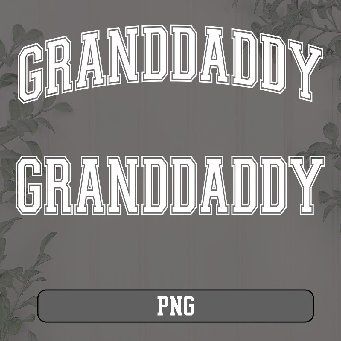 Granddaddy Varsity Arched SVG, Granddaddy Png, Granddaddy Svg ...