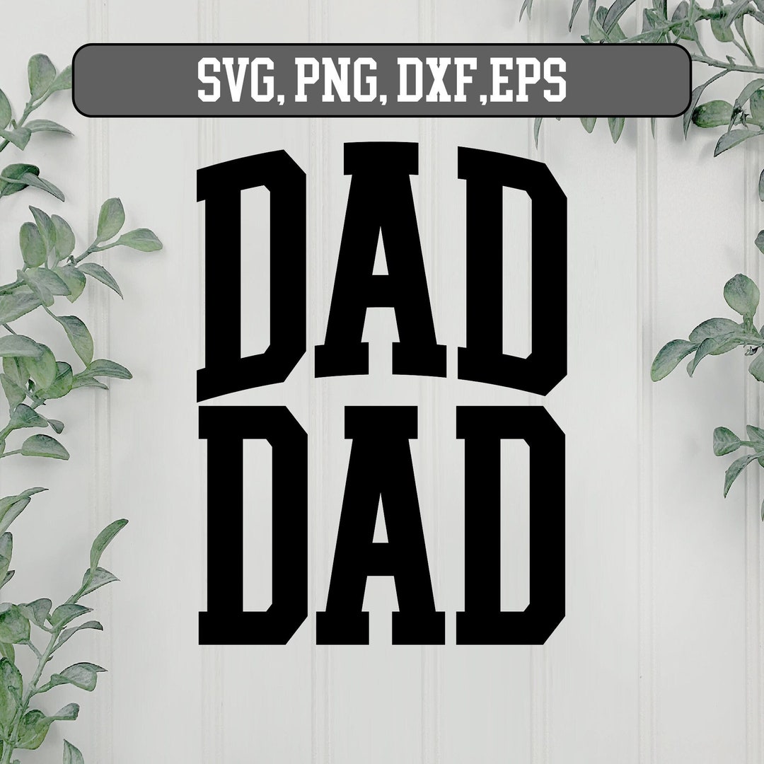 DAD Varsity SVG, Father Svg, Father's Day SVG, Happy Fathers Day, Best ...
