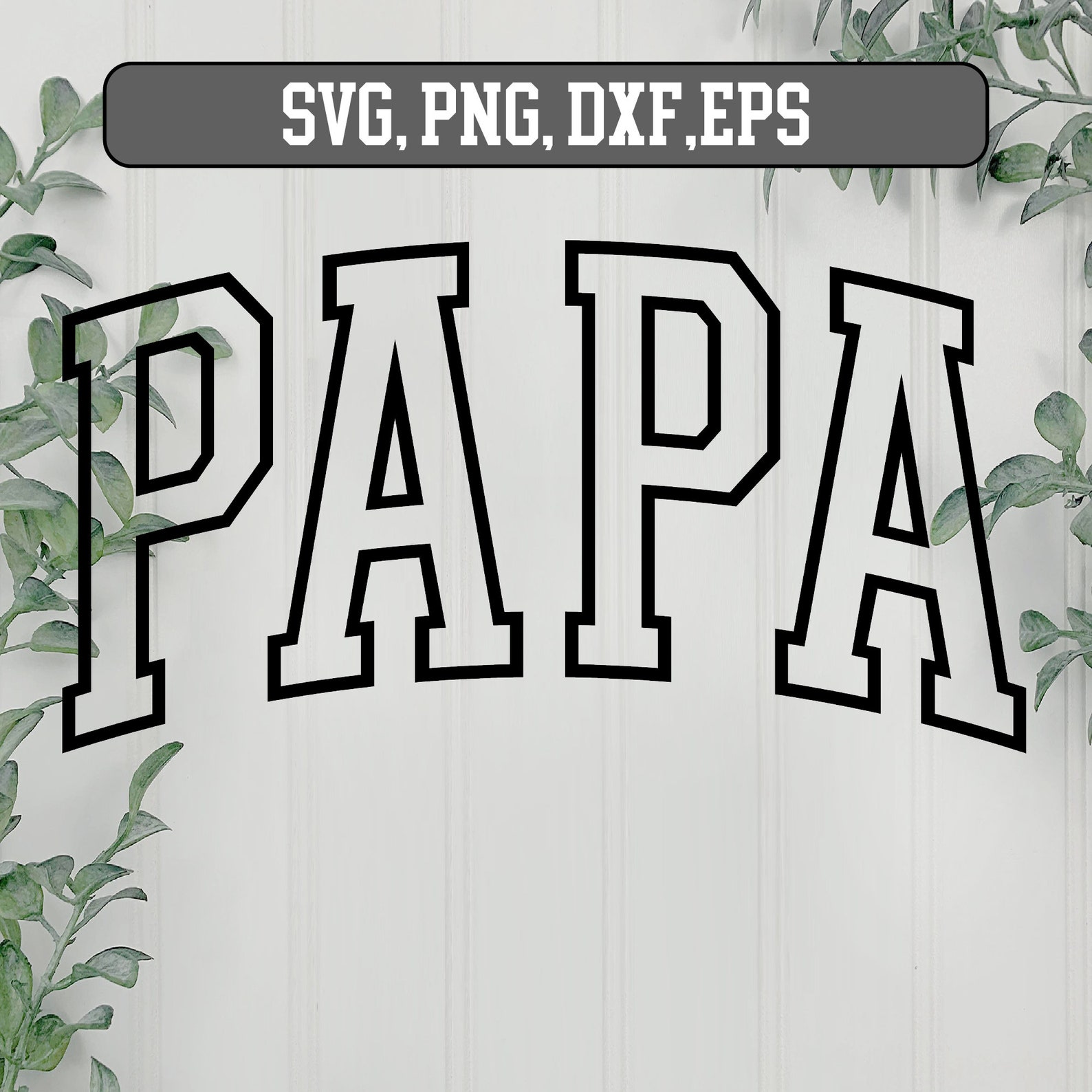 PAPA Varsity Outline SVG, Father Svg, Father's Day SVG, Happy Fathers ...