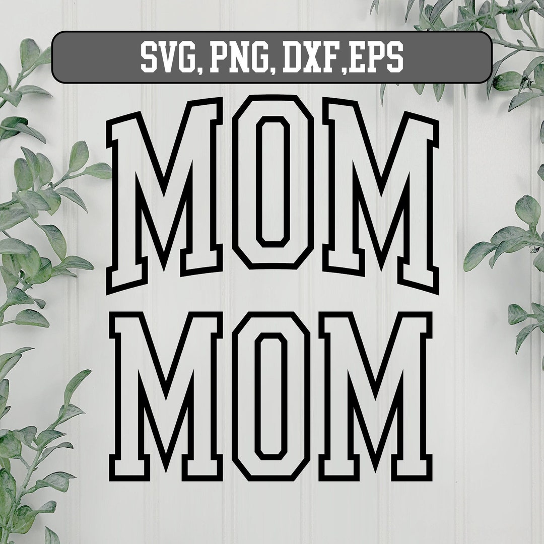 MOM Varsity Outline SVG, Mom Svg, Mom Svg Bundle, Mom Svg File, Mom Svg ...