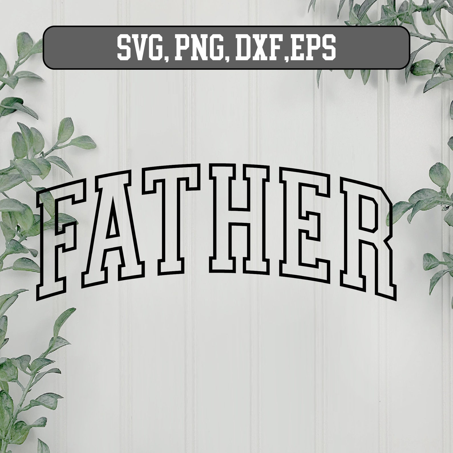 Father Svg, Father Varsity Outline Svg, Father Png, Father's Day Svg ...