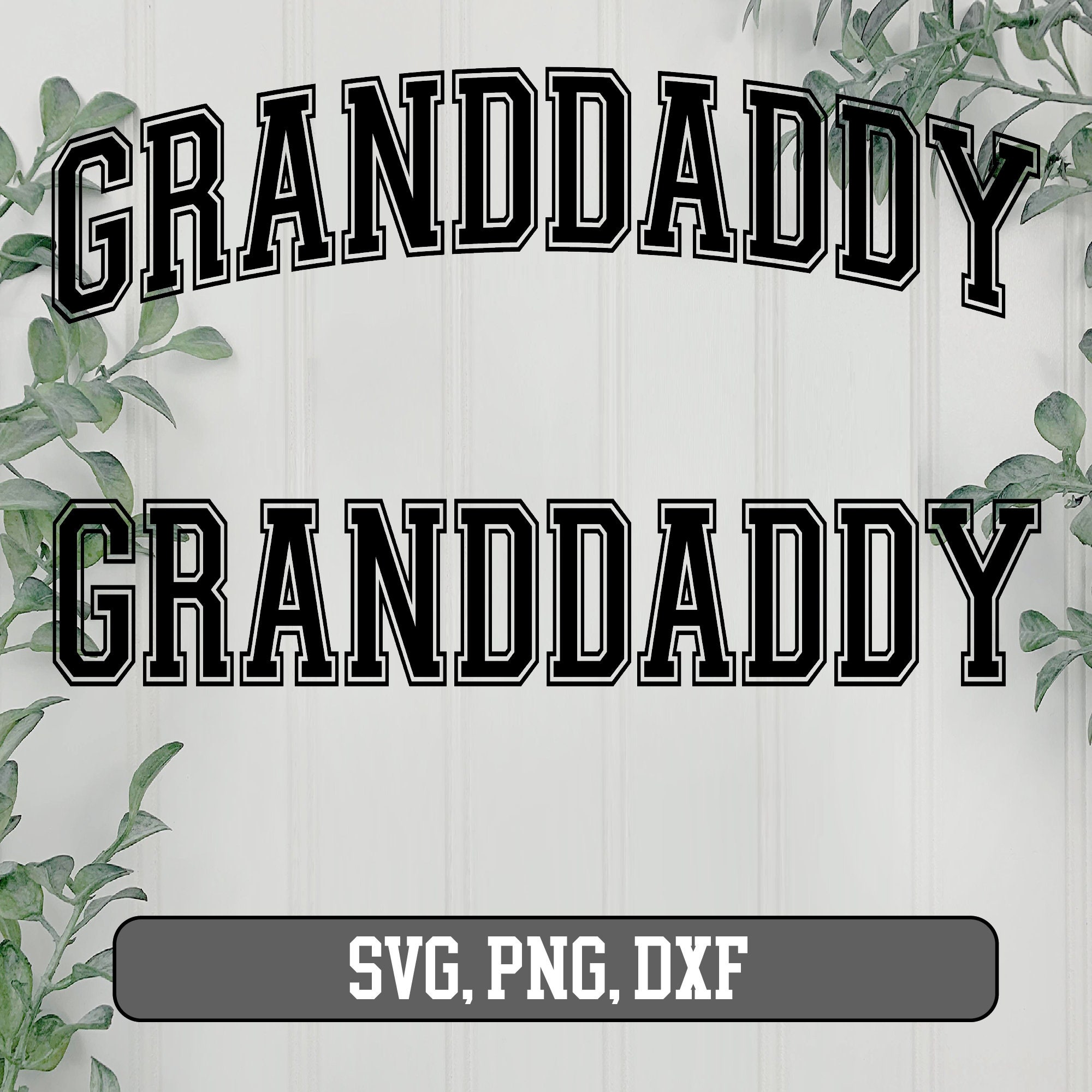 Granddaddy Varsity Arched SVG, Granddaddy Png, Granddaddy Svg ...