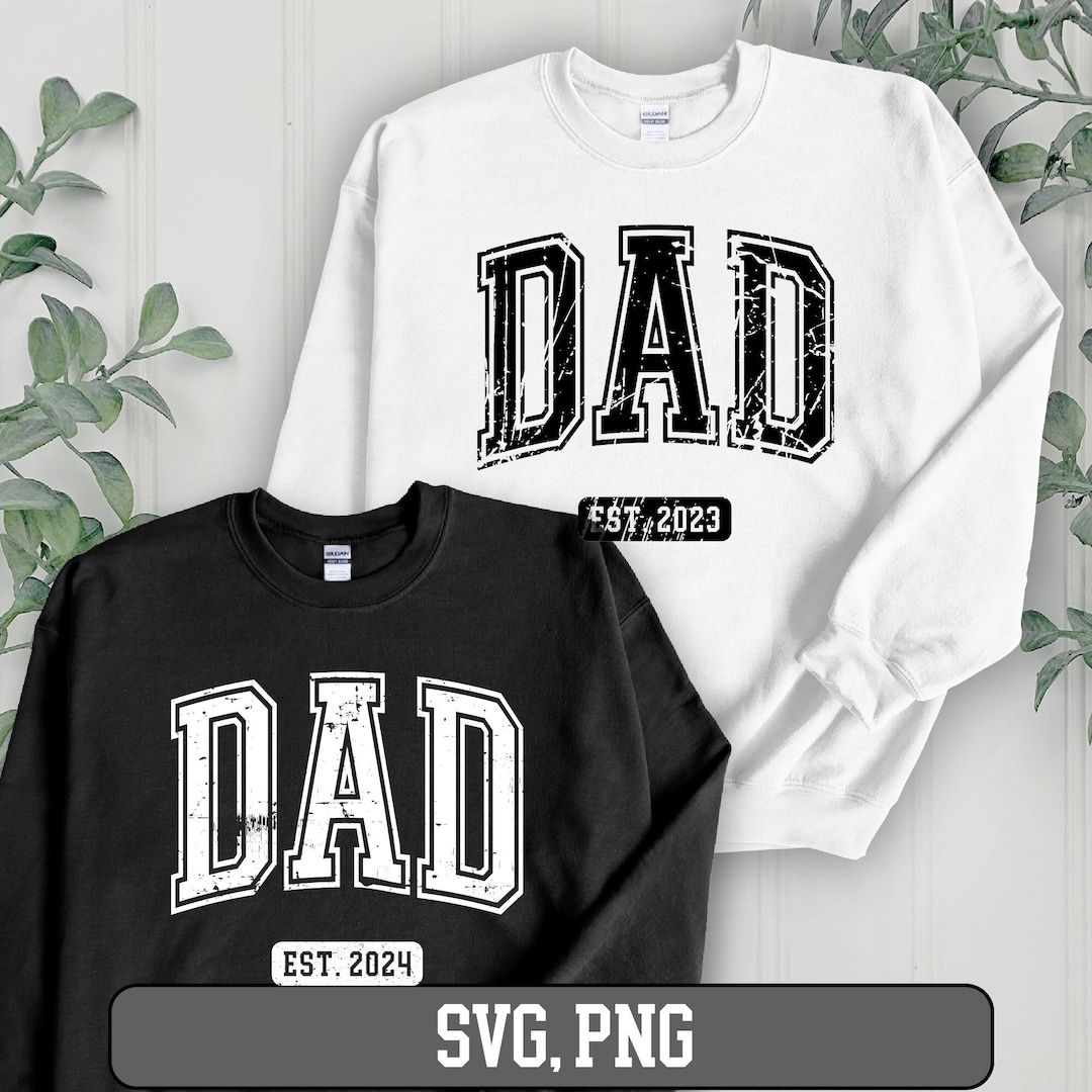 DAD Est 2023 2024 SVG, Dad Arched Svg, Father's Day SVG, Dad Est Png ...
