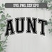 Aunt Varsity Arched Outline SVG, Aunt SVG, Sibling Svg, Aunt Cut File ...