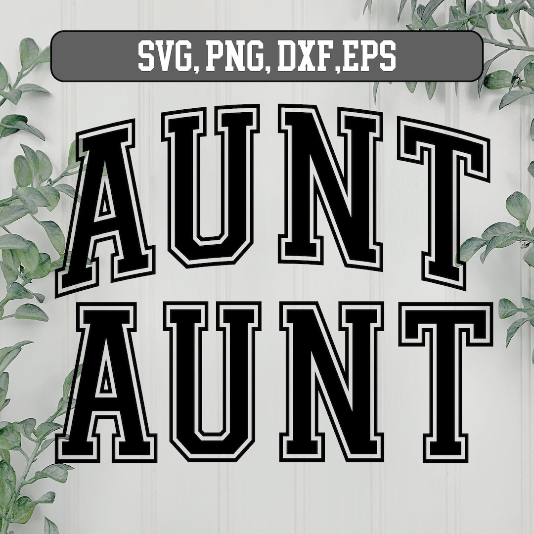 Aunt Varsity Arched Outline SVG, Aunt SVG, Sibling Svg, Aunt Cut File ...