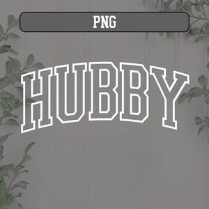 Hubby Varsity SVG Arched Outline Hubby SVG, Hubby T-shirt Svg, Bride ...