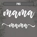 Mama Svg, MAMA Script SVG, Mom SVG, Mama Cursive Svg, Mama Png, Mama ...