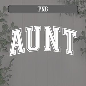 Aunt Varsity Arched Outline SVG, Aunt SVG, Sibling Svg, Aunt Cut File ...