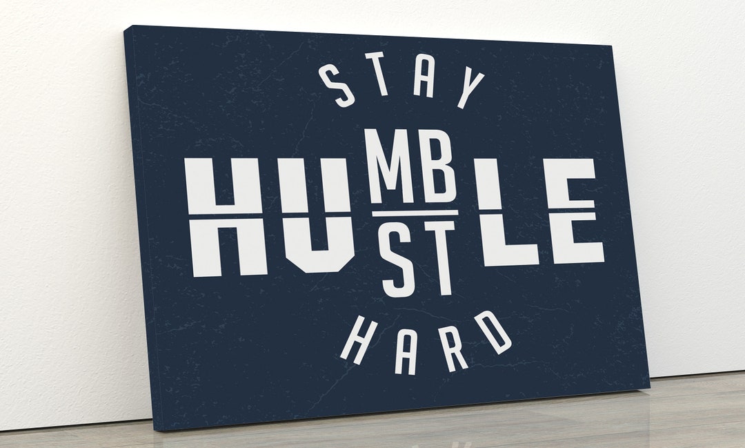 Stay Humble & Hustle Hard, Motivational Wall Art, Quote Business Prints ...