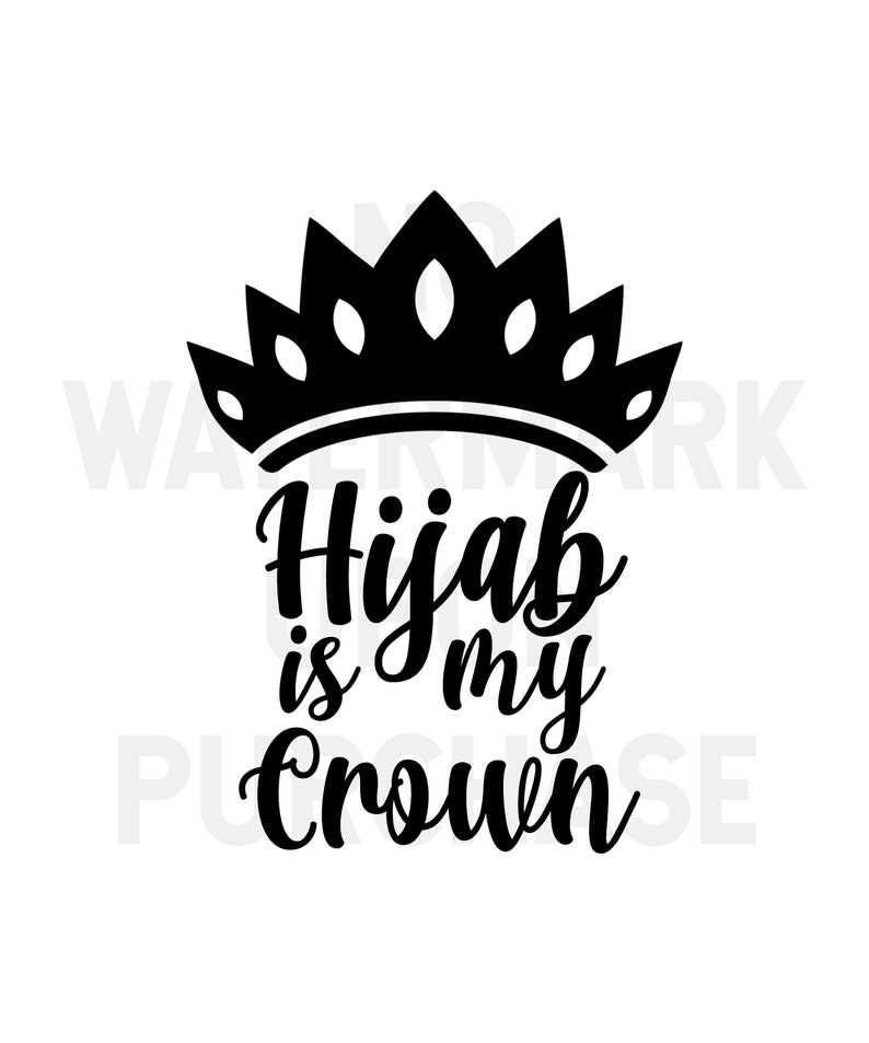 Hijab is My Crown SVG, PNG, JPEG, Inspirational Muslim Hijabi Svg ...