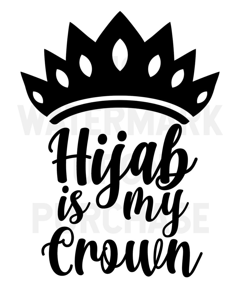 Hijab is My Crown SVG, PNG, JPEG, Inspirational Muslim Hijabi Svg ...