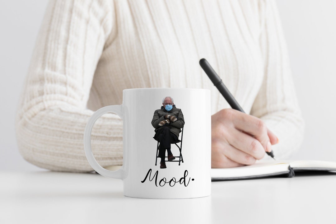 Bernie Sanders Sitting Mood Mug, the Man the Legend the Myth Cute ...