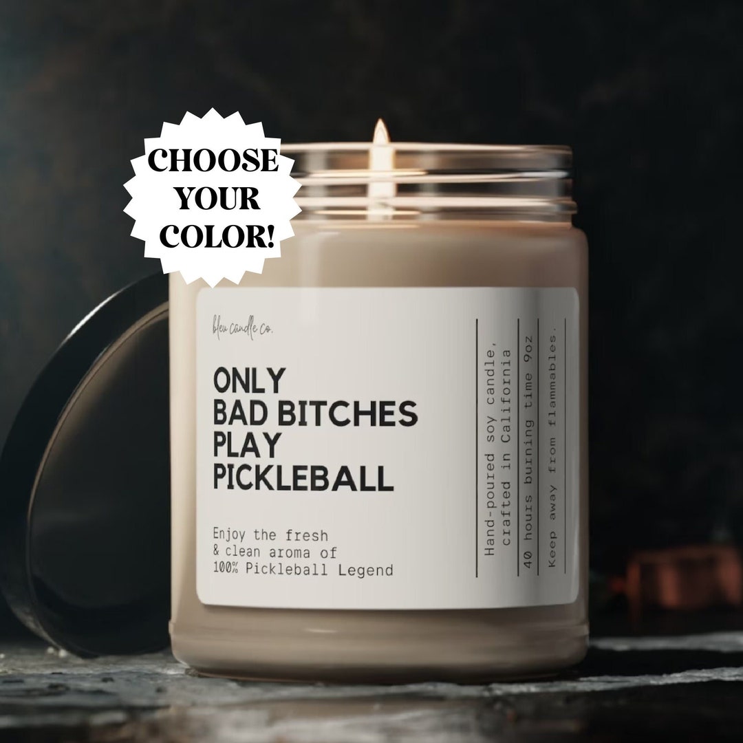 Pickleball Gift, Only Bad Bitches Play Pickleball Soy Candle ...