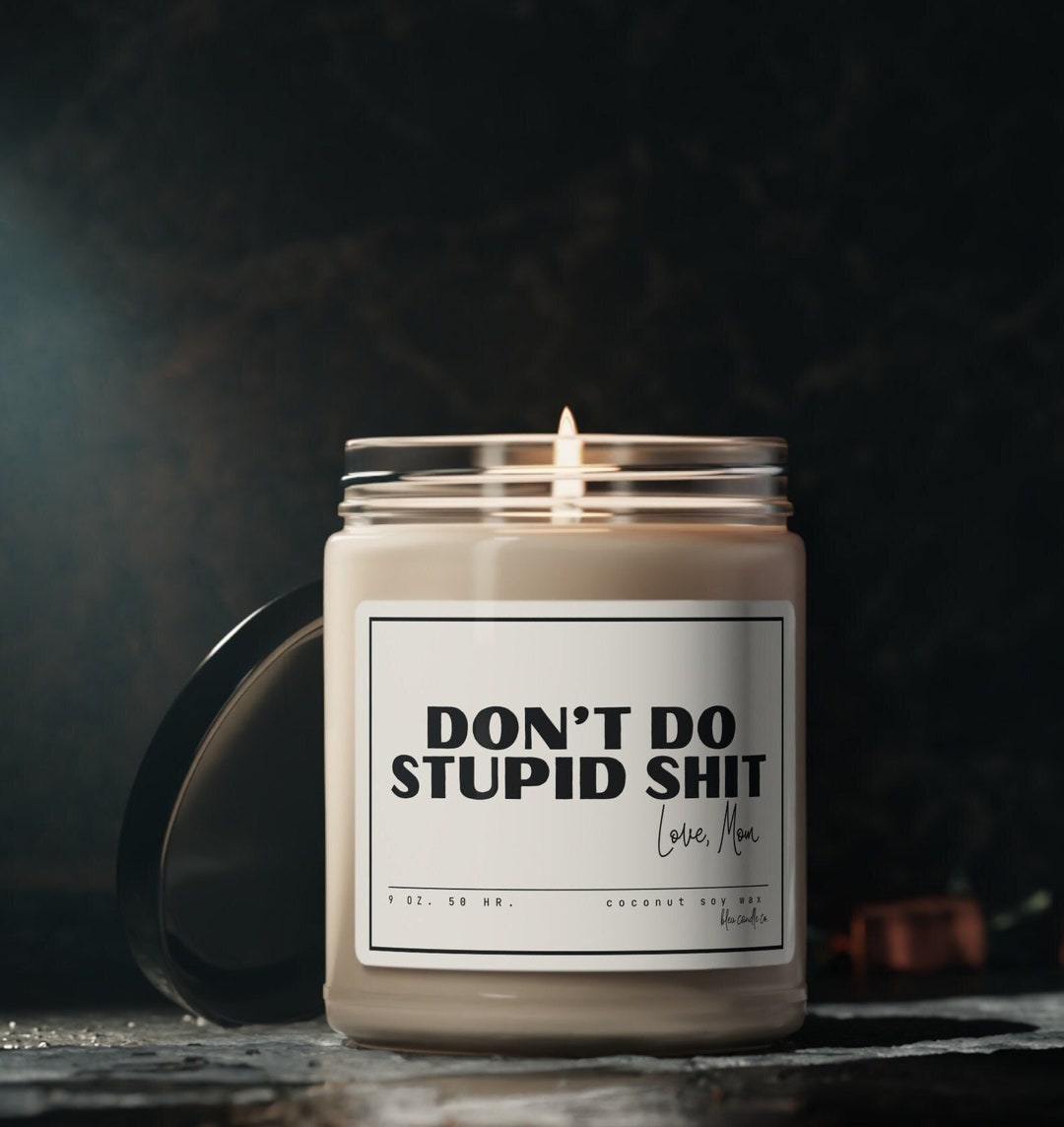 Don't Do Stupid Shit, Funny Gift for College Student, High School ...