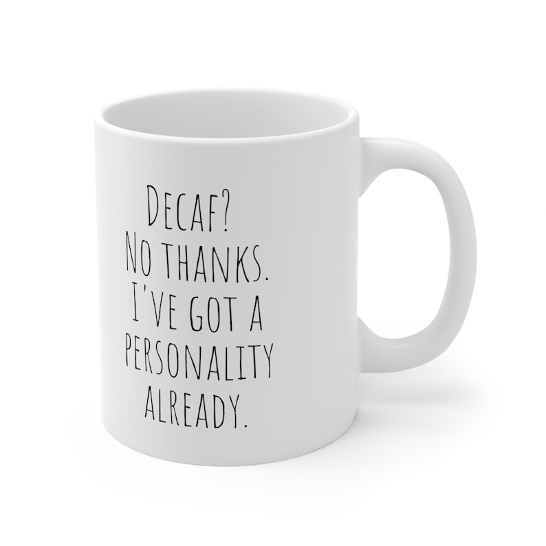 Decaf No Thanks Mug, Sarcastic Coffee Mug, Funny Coffee Mug, Gift for ...