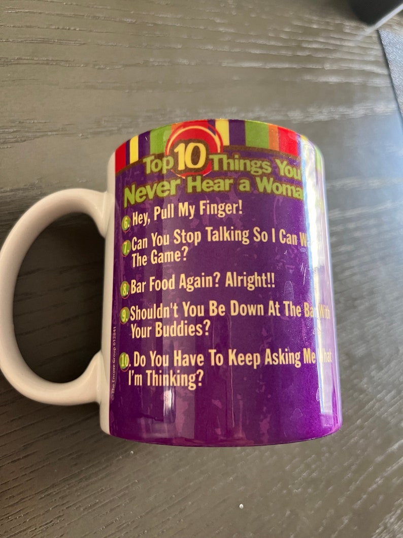 Top 10 Things You'll Never Hear A Woman Say Coffee Cup Mug Encore Group ...