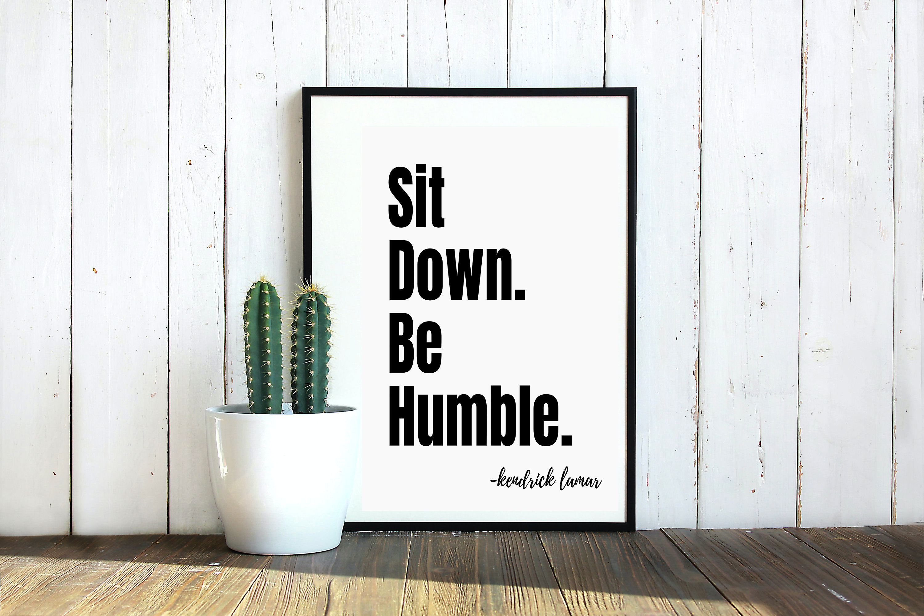 Sit Down, Be Humble ~ Kendrick Lamar Wall Art ~ Music Print ~ Digital ...