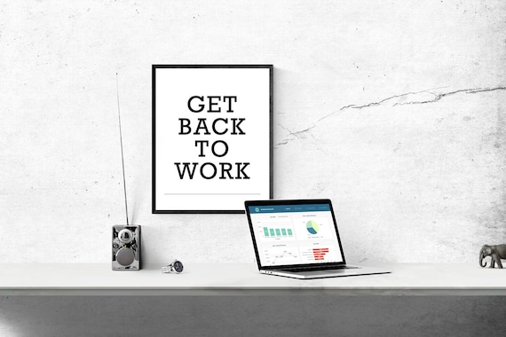 Get Back to Work MOTIVATIONAL Poster Digital Download - Etsy