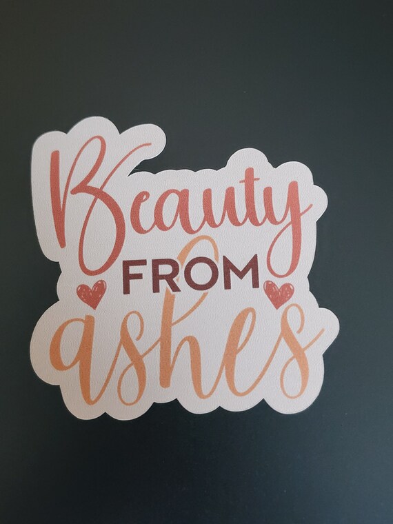 Religious Sticker Beauty From Ashes - Etsy