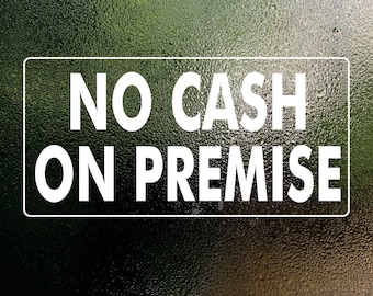No Cash on Premise Sign Sticker No Cash on Premise - Etsy