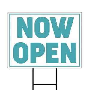 Now Open Yard Sign 18" X 12" - Coroplast Visible Text Long Lasting Rust ...