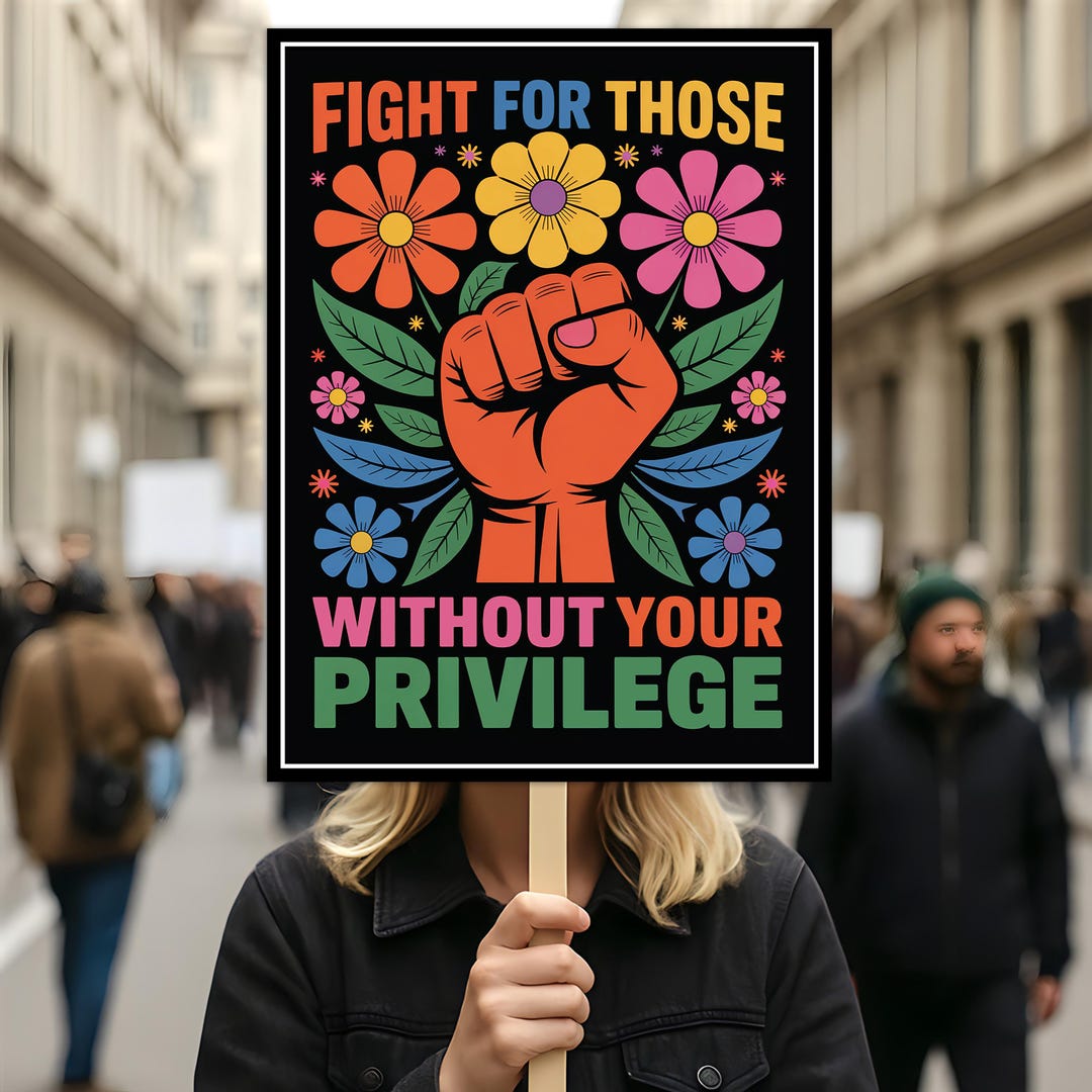 Fight for Those Without Your Privilege Protest Sign, Anti-trump ...