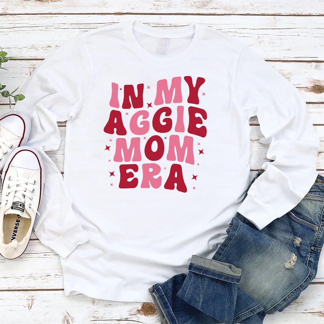 In My Aggie Mom Era Long Sleeve Shirt, Aggie Mom Unisex Shirt, Aggie ...