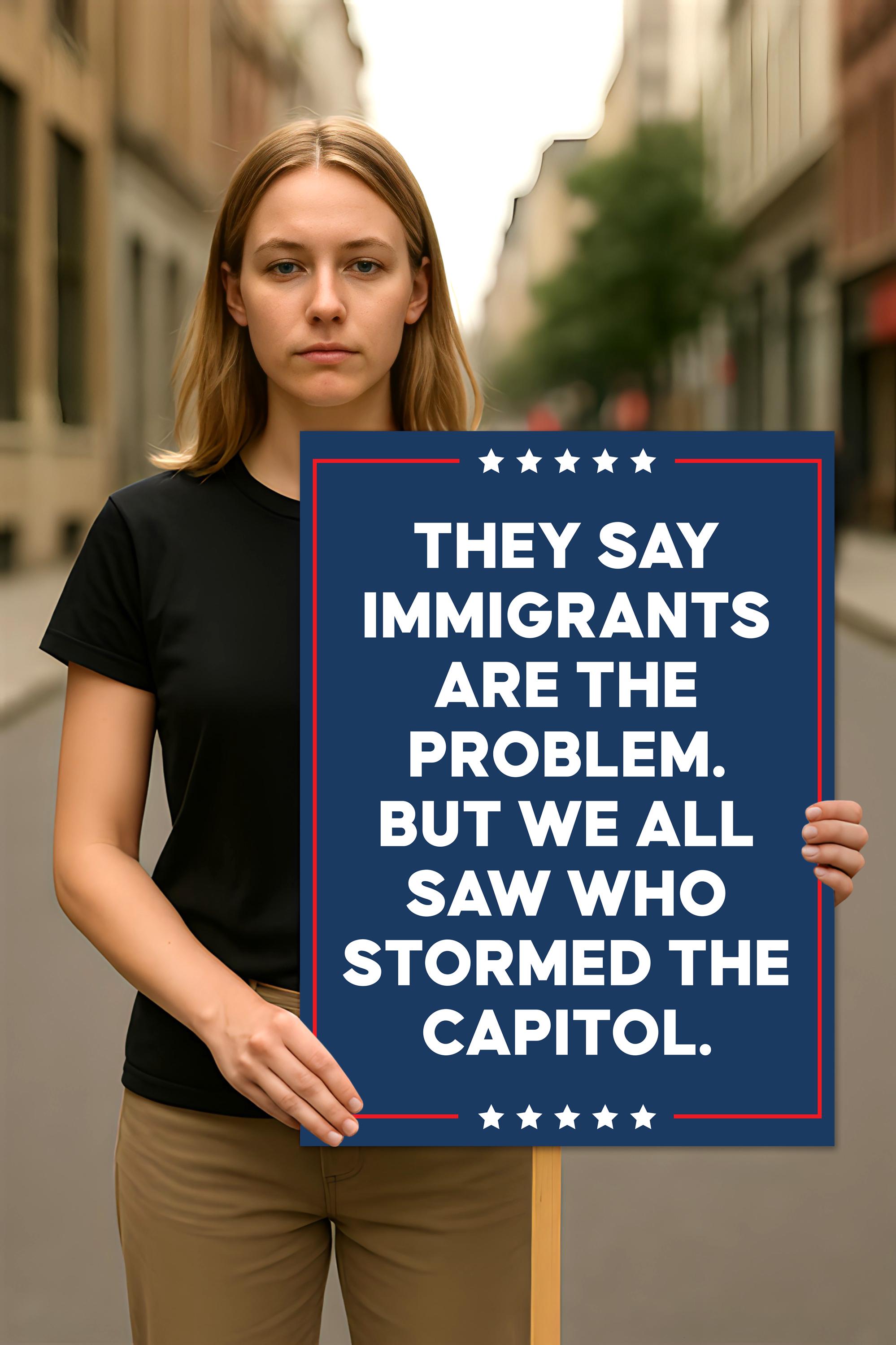 They Say Immigrants Are the Problem Protest Sign, Anti-trump Resistance ...