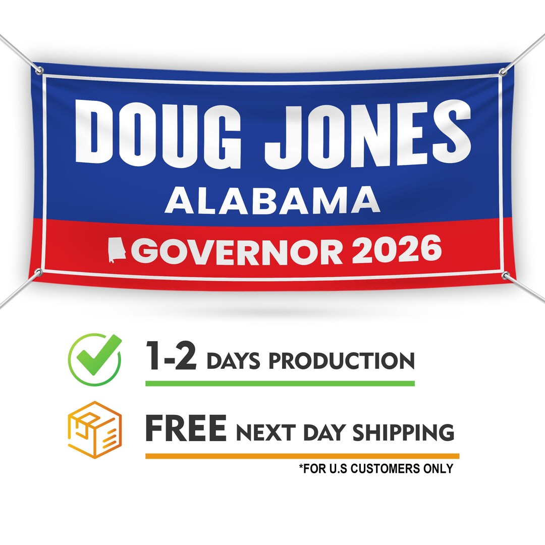 Doug Jones for Alabama U.S. Governor Banner Sign, 13 Oz Waterproof US ...