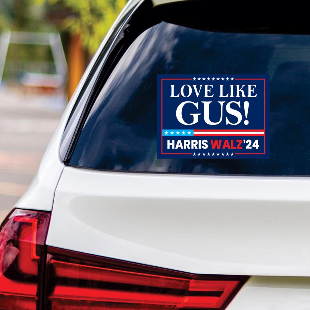 Love Like Gus Sticker Vinyl Decal, Harris Walz Vinyl Sticker, Harris ...