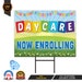 Daycare Now Enrolling Yard Sign - Coroplast Weatherproof Enrollment ...