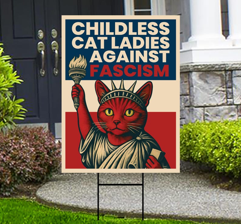 Childless Cat Ladies Against Fascism Protest Yard Sign - Anti-trump, No ...