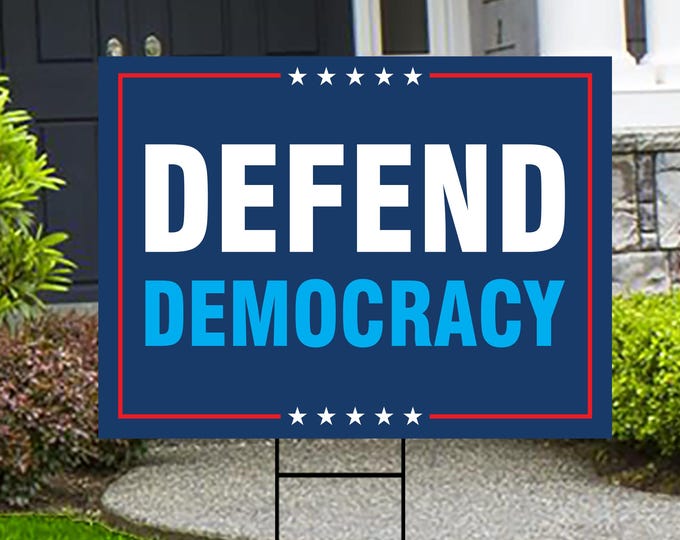 Defend Our Democracy Yard Sign 24x18 With Metal H-stake, 4mm Corrugated ...