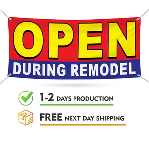 Open During Remodel Banner Sign 13 Oz Heavy Duty Waterproof Open During ...