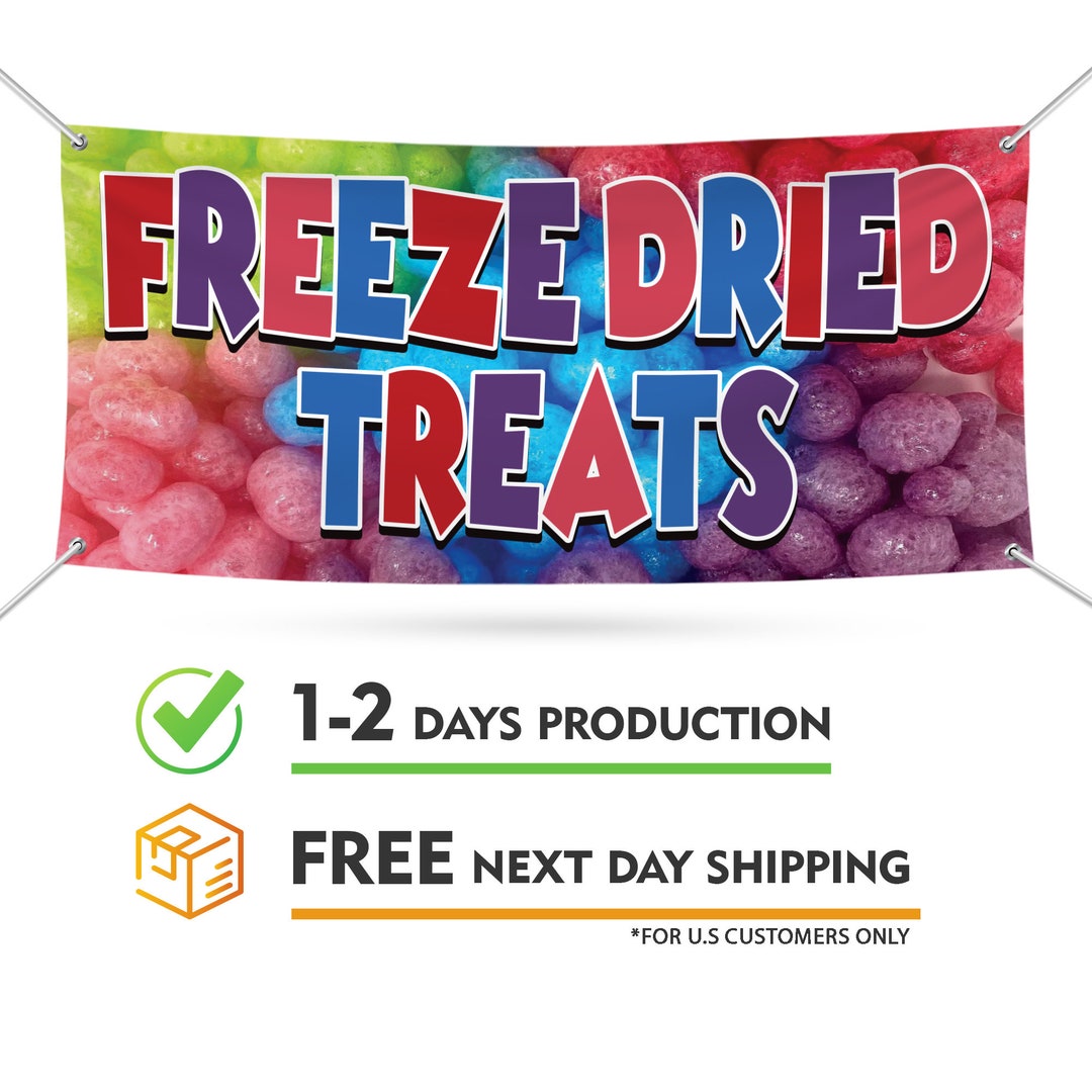 Freeze Dried Treats Banner Sign - 13 Oz Heavy Duty Waterproof Freeze ...