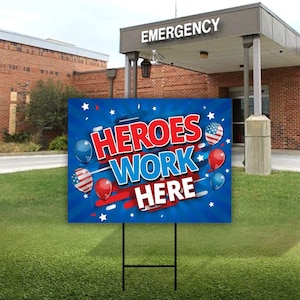Heroes Work Here Yard Sign 24" X 18" - Coroplast Visible Text Long ...