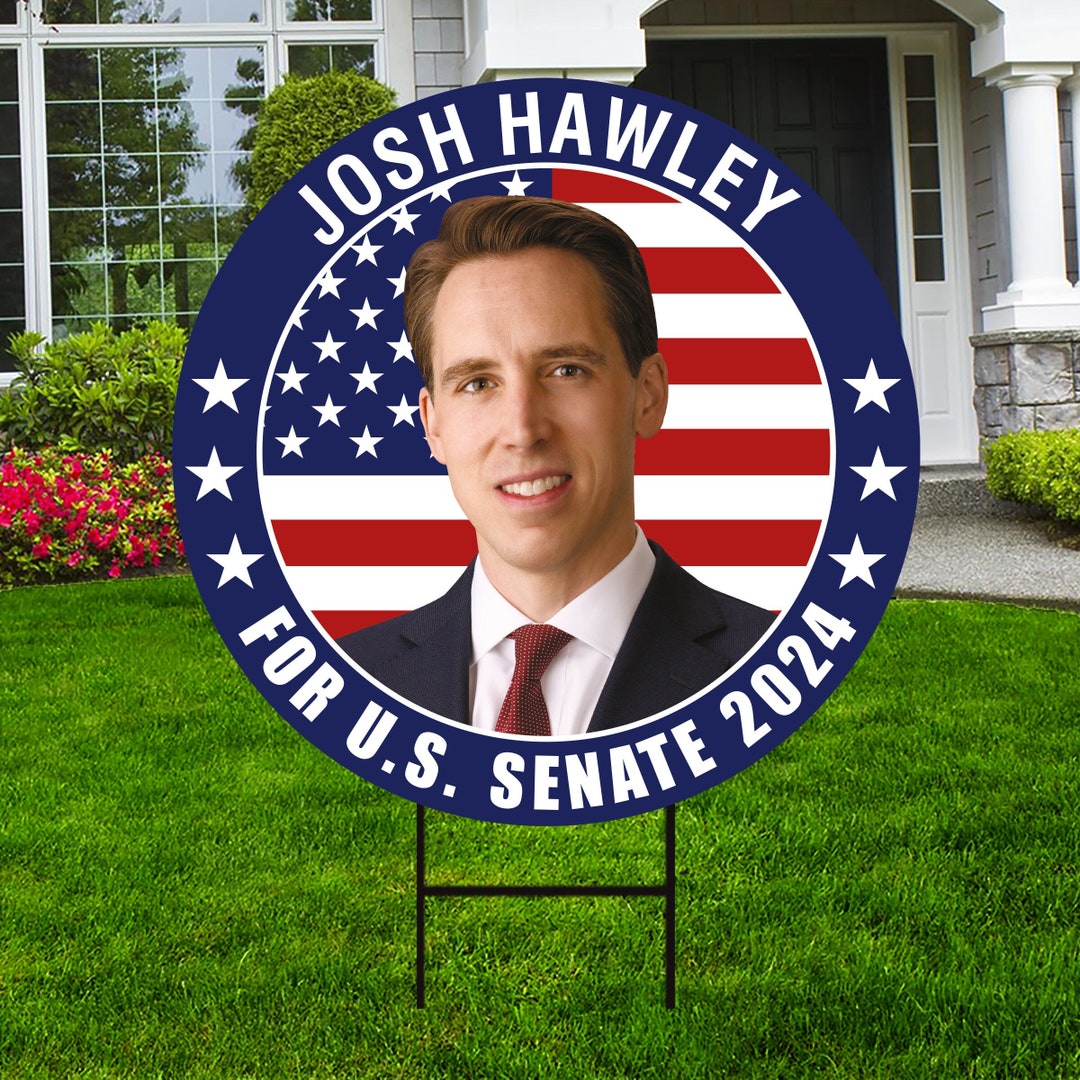 Josh Hawley US Senate Yard Sign Coroplast US Senate Election Missouri ...