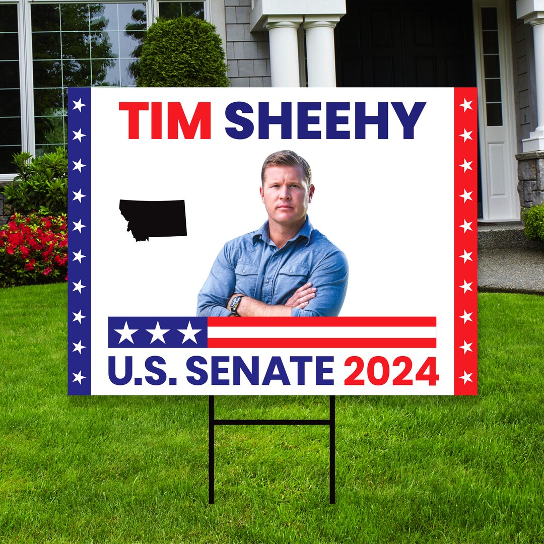 Tim Sheehy US Senate Yard Sign Coroplast US Senate Election Montana ...