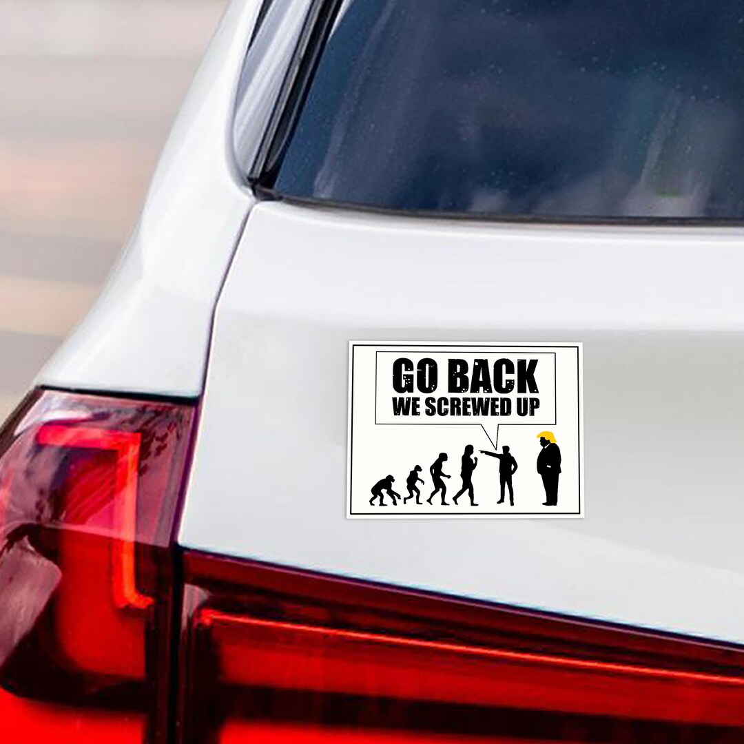 Go Back We Screwed up Magnet, Anti-trump Political Magnet, No Kings ...