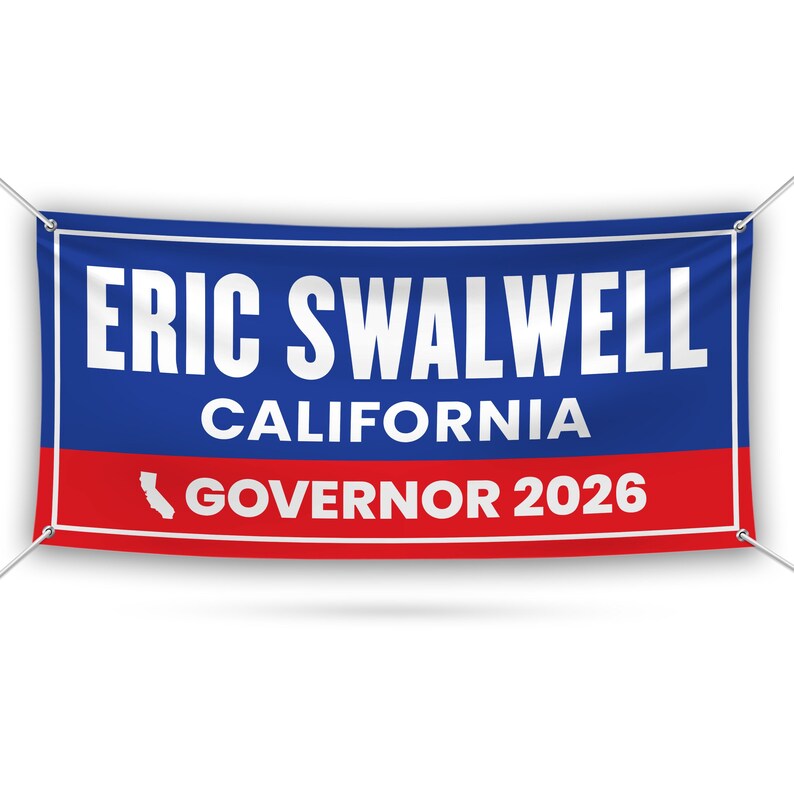 Eric Swalwell for California U.S. Governor Banner Sign, 13 Oz ...